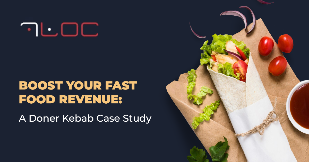 Boost Your Fast Food Revenue: A Doner Kebab Case Study - 7loc
