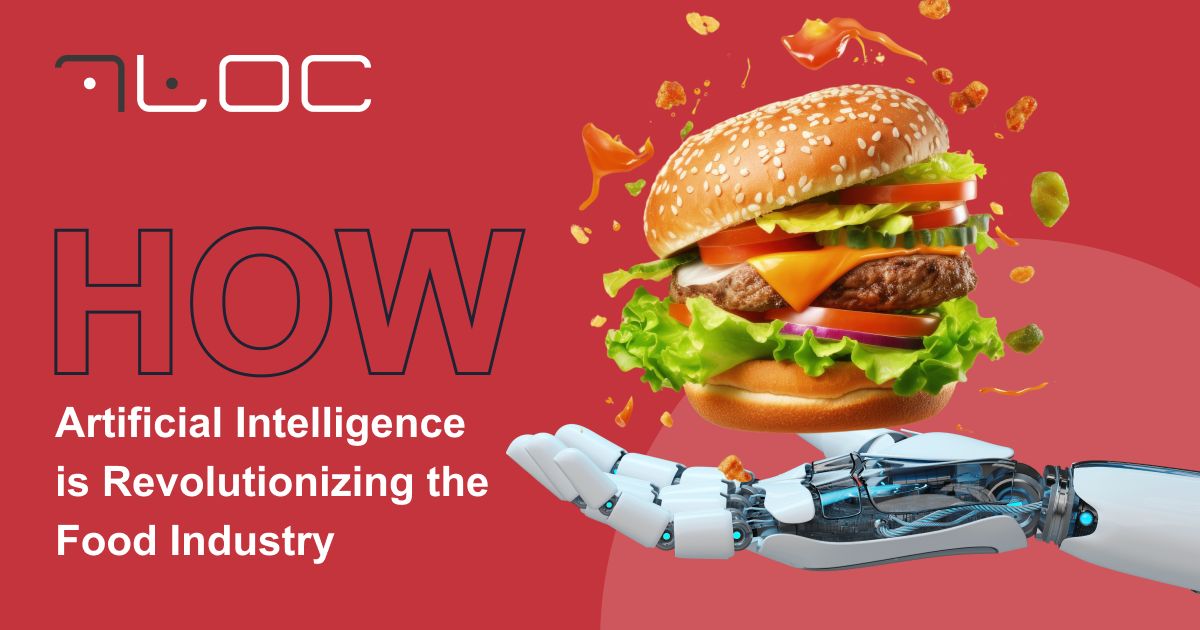 How Artificial Intelligence is Revolutionizing the Food Industry - 7loc